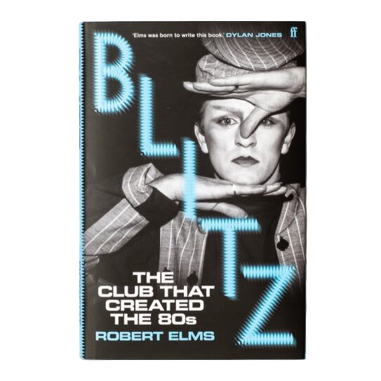 Blitz: The Club That Created the Eighties by Robert Elms – Design ...